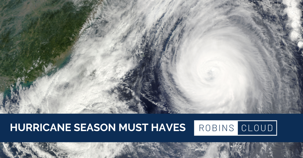 Hurricane Season Must Haves | Robins Cloud
